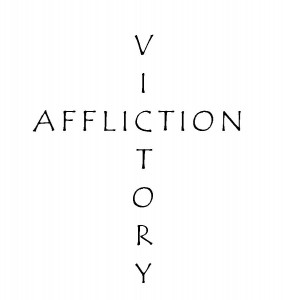 Victory through Affliction – Struggle to Victory